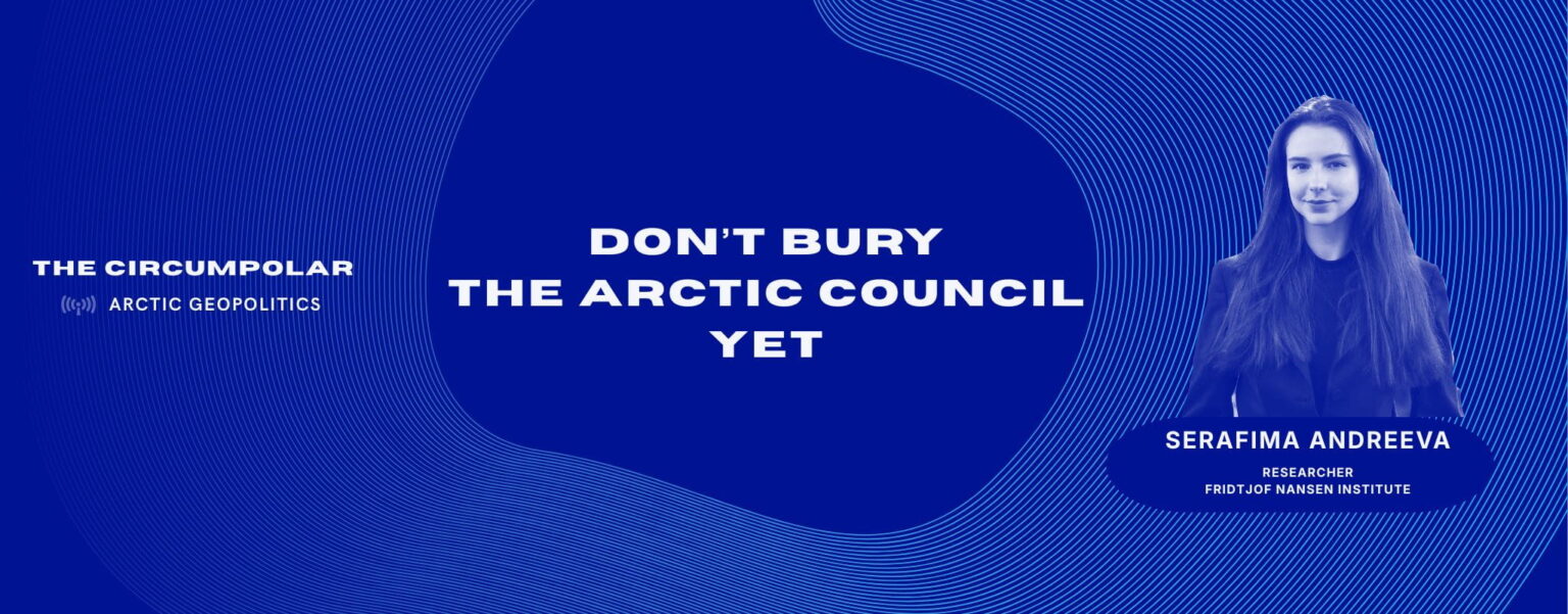The Circumpolar Podcast - Don't bury the Arctic Council yet | The ...